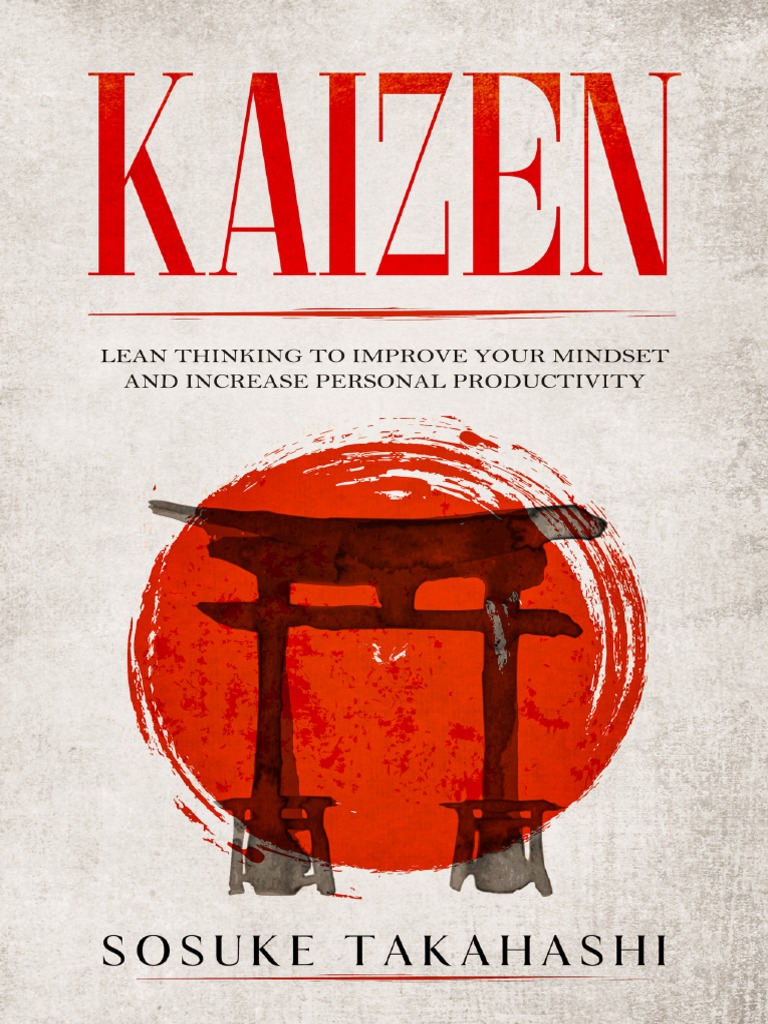 KAIZEN Lean Thinking To Improve Your Mindset and Increase Personal Productivity (Sosuke ...