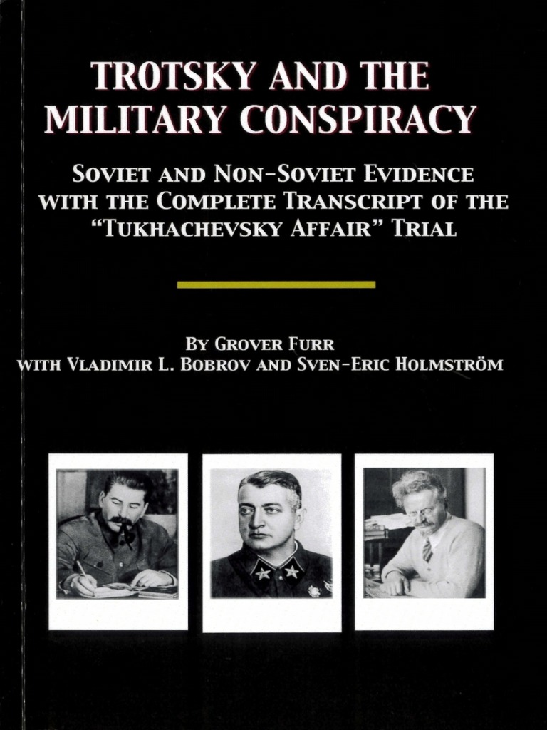 Trotsky and The Military Conspiracy - Soviet and Non-Soviet Evidence With The Complete ...