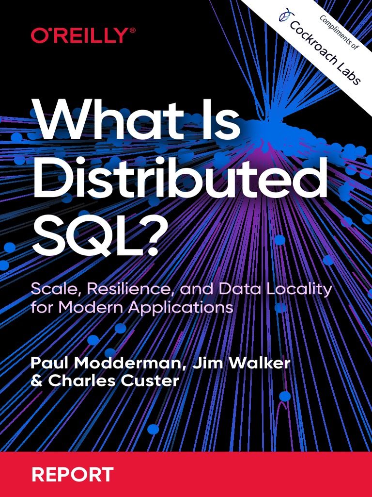 Oreilly Report What Is Distributed SQL | Download Free PDF | Cloud ... Oreilly Report What Is Distributed SQL | Download Free PDF | Cloud ...