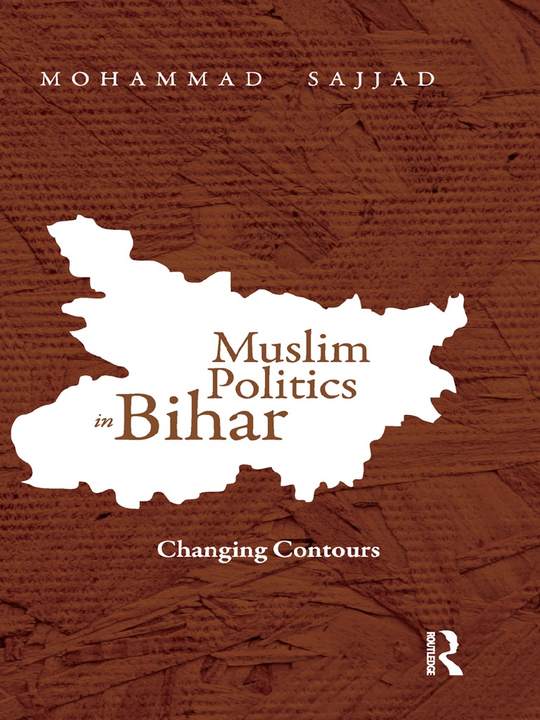 Muslim Politics in Bihar Changing Contours (Mohammad Sajjad) | PDF ...