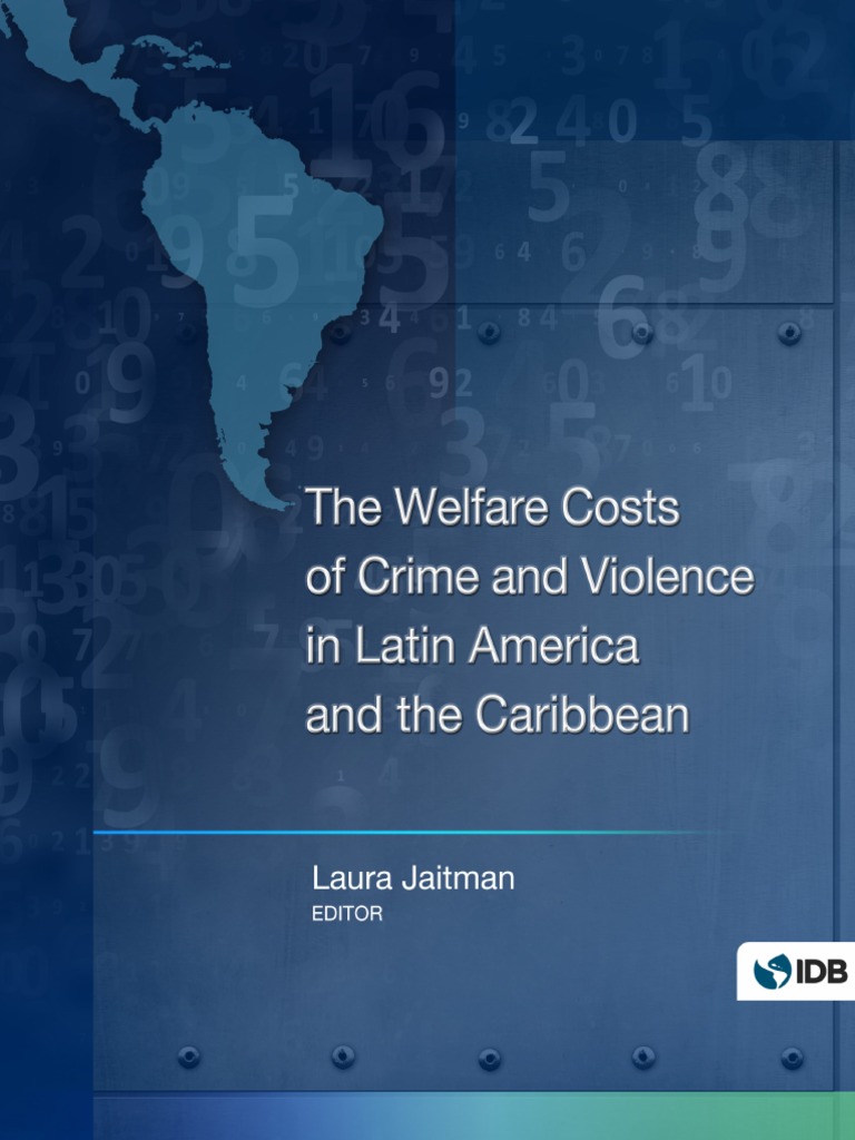 The Welfare Costs of Crime and Violence in Latin America and The ...