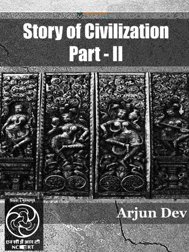 The Story of Civilization Part II by Arjun Dev XOld Edition NCERT | PDF