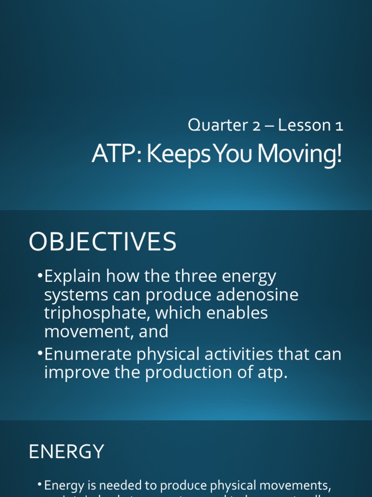 ATP: Keeps You Moving!: Quarter 2 - Lesson 1 | PDF