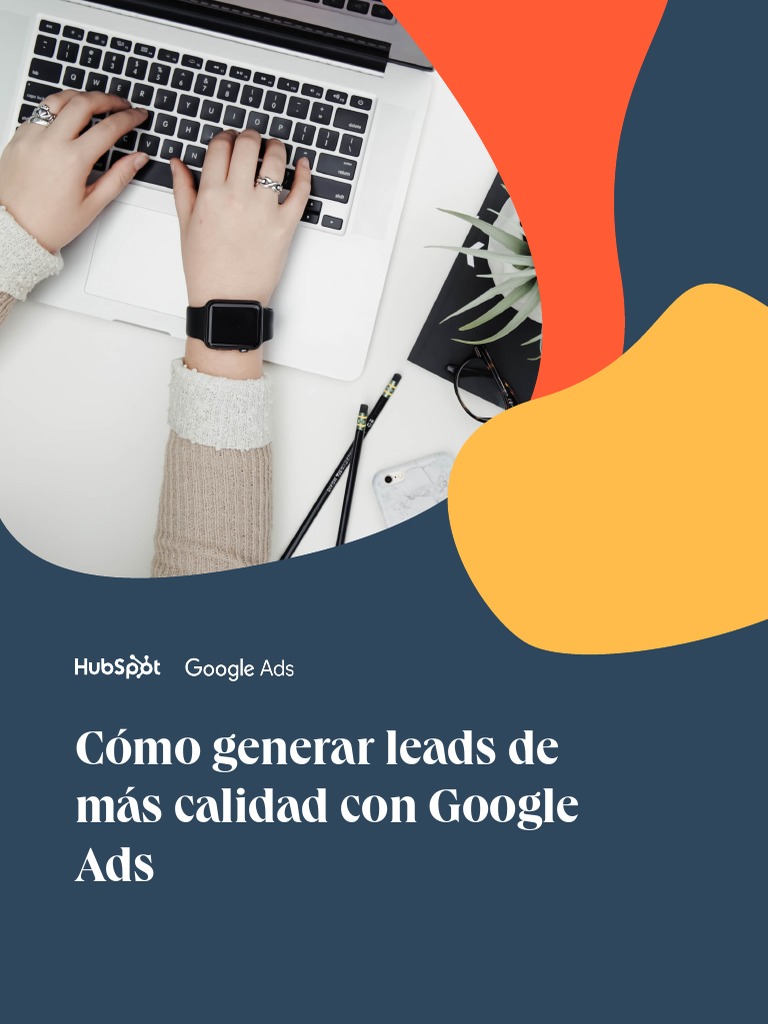 How To Drive More High-Quality Leads With Google Ads - ES | PDF ...