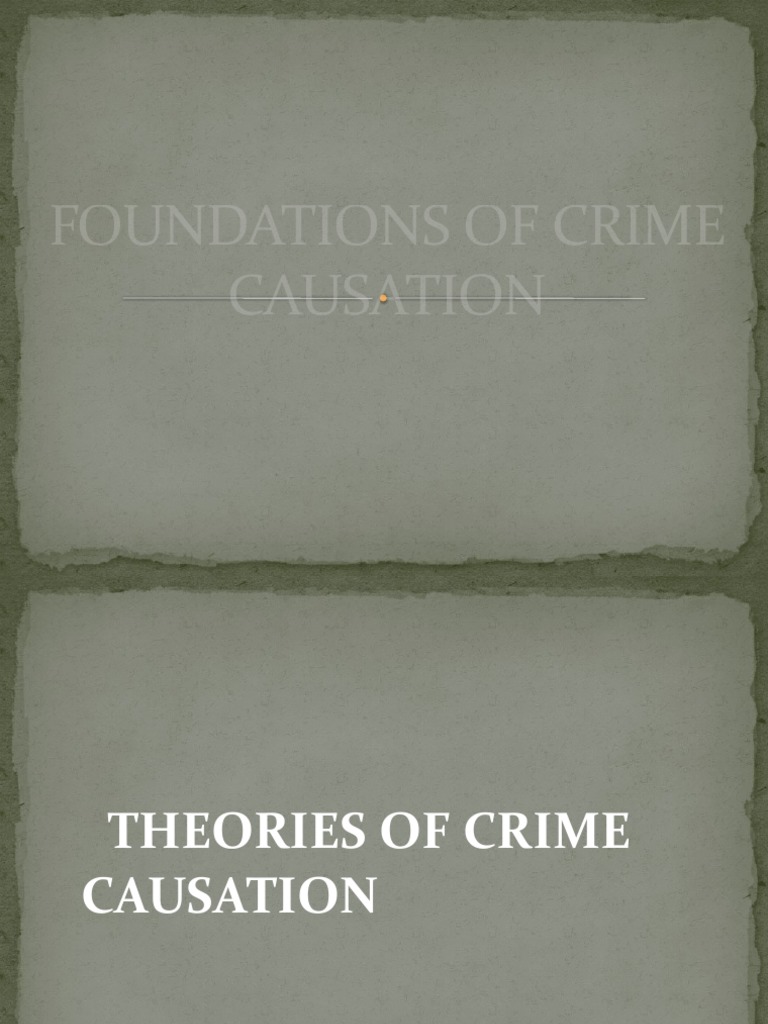 Foundations of Crime Causation Group 2 Crim 200 c.1663211194494 | PDF ...