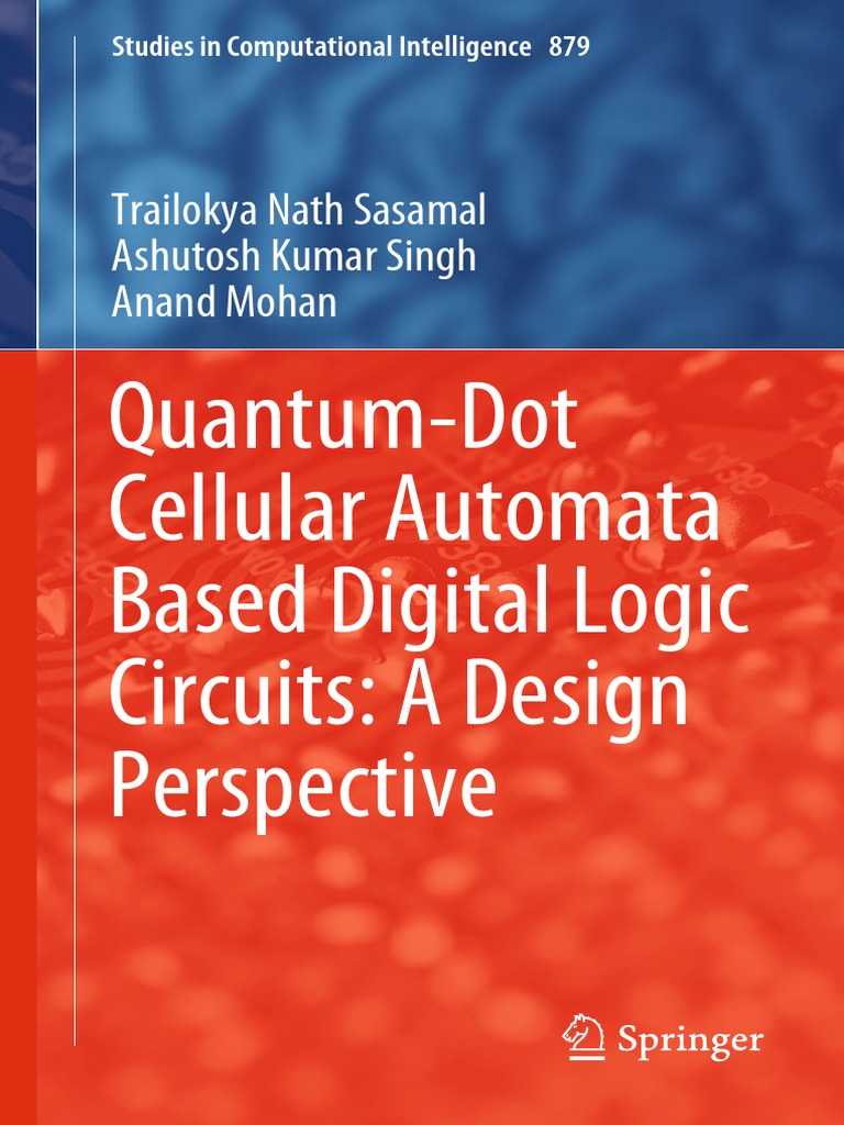 Quantum Dot Cellular Automata Based Digital Logic Circuits A Design Perspective Pdf Logic 1124