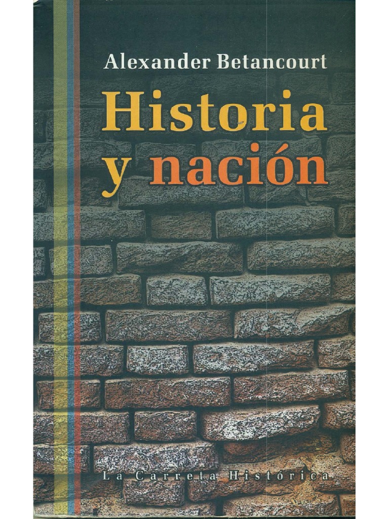 BETANCOURT, ALEXANDER - Historia y Nación | PDF