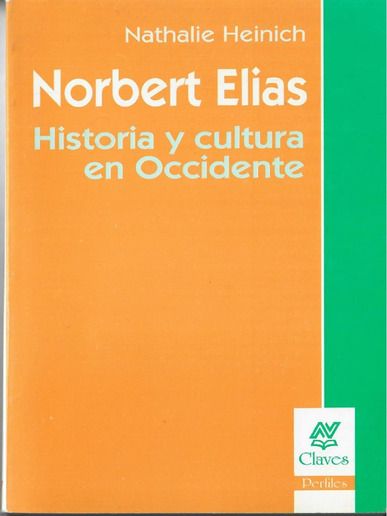 Norbert Elías. Historia y Cultura en Occidente. Nathalie Heinich | PDF