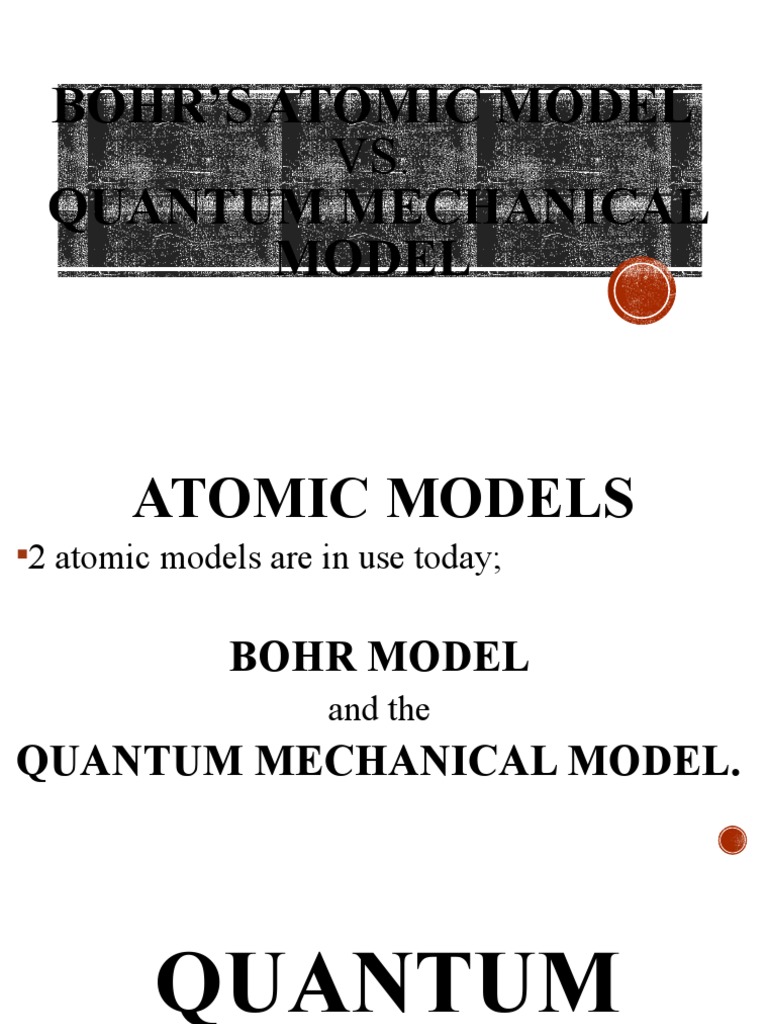 Bohr vs Quantum Mechanical Model | PDF | Atomic Orbital | Energy Level