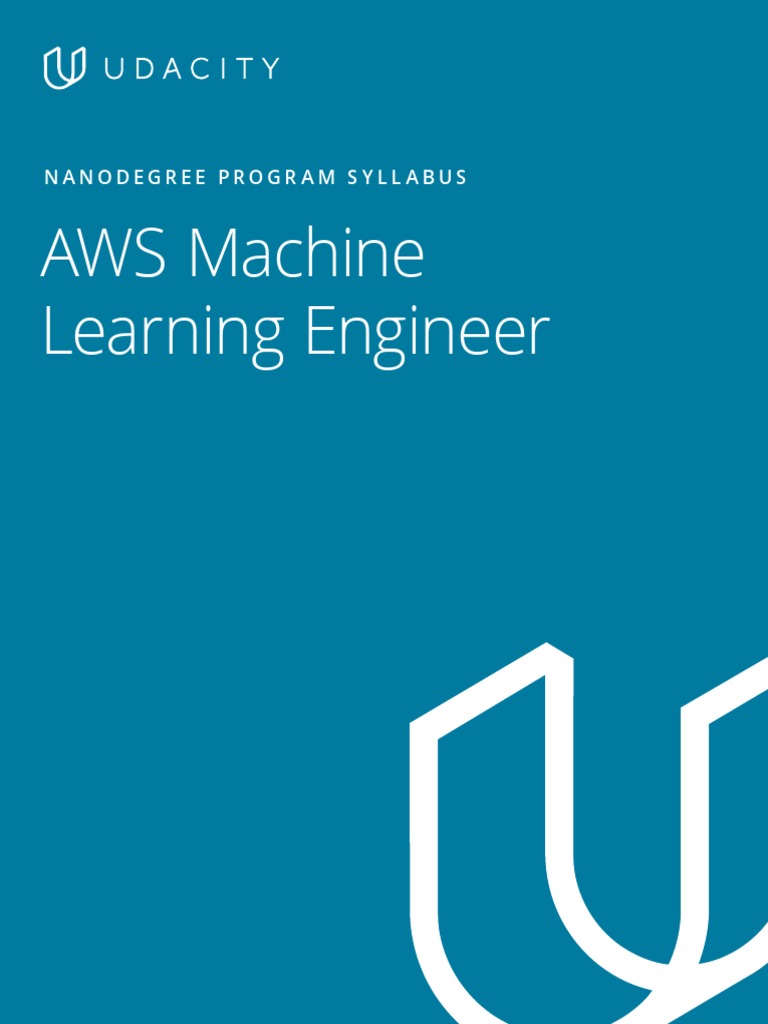AWS Machine Learning Engineer Nanodegree Program Syllabus | PDF | Machine Learning | Deep Learning