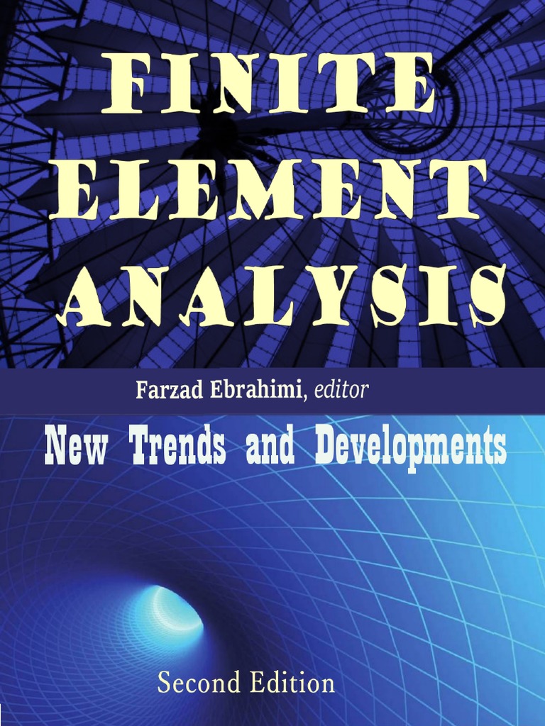 Ebrahimi F. (Ed.) - Finite Element Analysis - New Trends and ... Ebrahimi F. (Ed.) - Finite Element Analysis - New Trends and ...