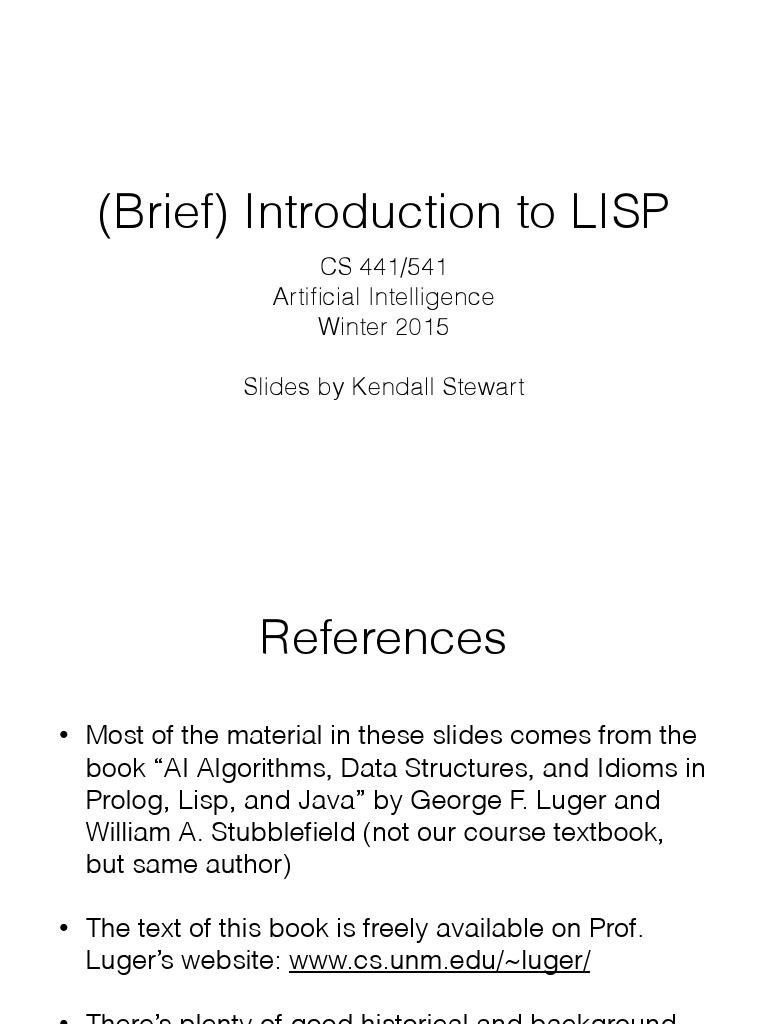 (Brief) Introduction To LISP: CS 441/541 Artificial Intelligence Winter 2015 Slides by Kendall ...