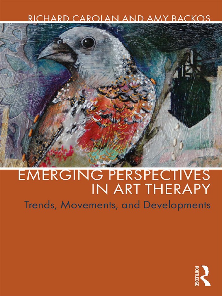 Emerging Perspectives in Art Therapy Trends, Movements, and ...