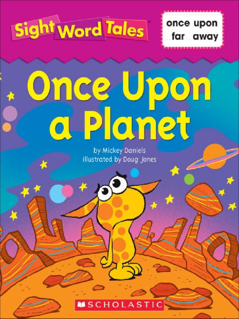 25-Once Upon A Planet - Scholastic Sight Word Tales | PDF