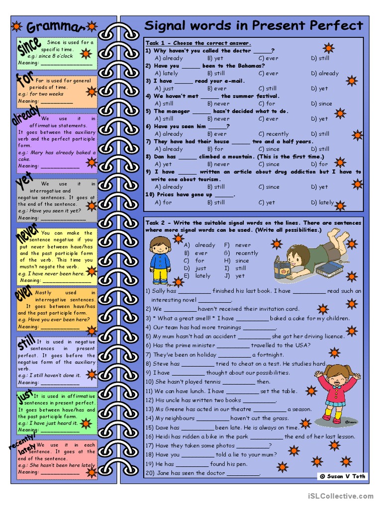 Since, For, Yet, Already, Just, Ever, Never, Still, Recently, Lately ...