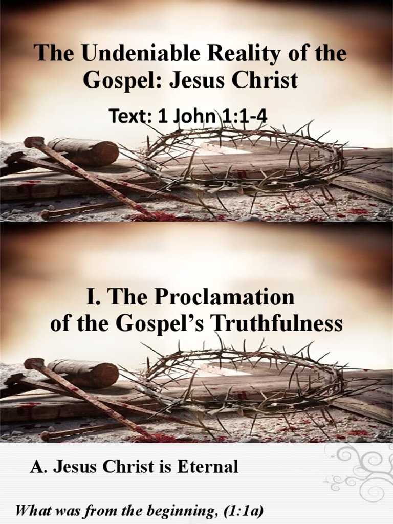 The Undeniable Reality of The Gospel JESUS CHRIST-1 | PDF | Jesus ...
