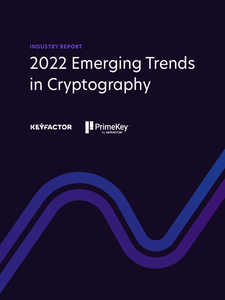 Cryptography 2022 Emerging Trends in Cryptography Keyfactor | PDF | Security | Computer Security