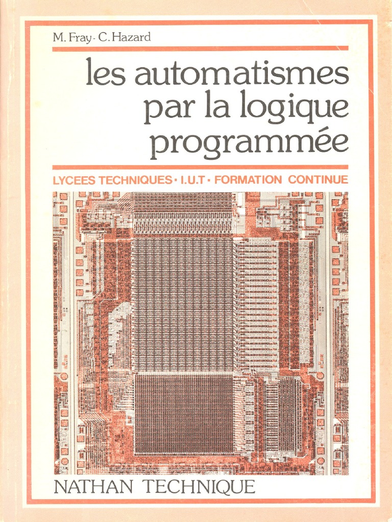 Les Automatismes Par La Logique Programmée - Lycées Techniques, I.U.T., Formation Continue ...