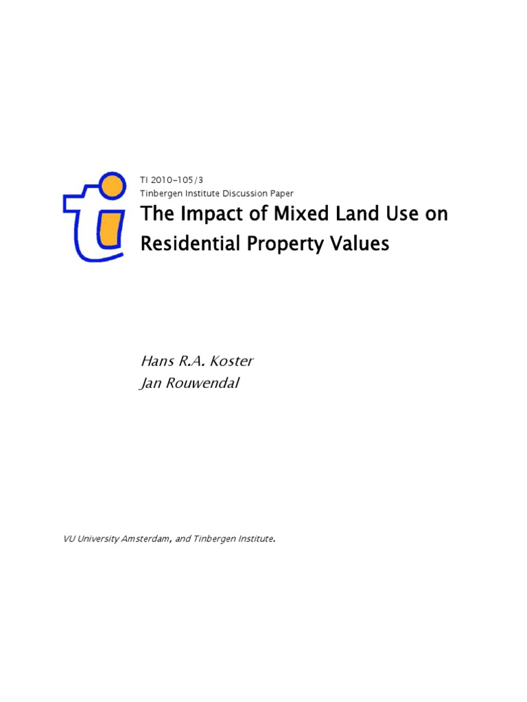 The Impact of Mixed Land Use On Residential Property Values: Hans R.A. Koster Jan Rouwendal | PDF