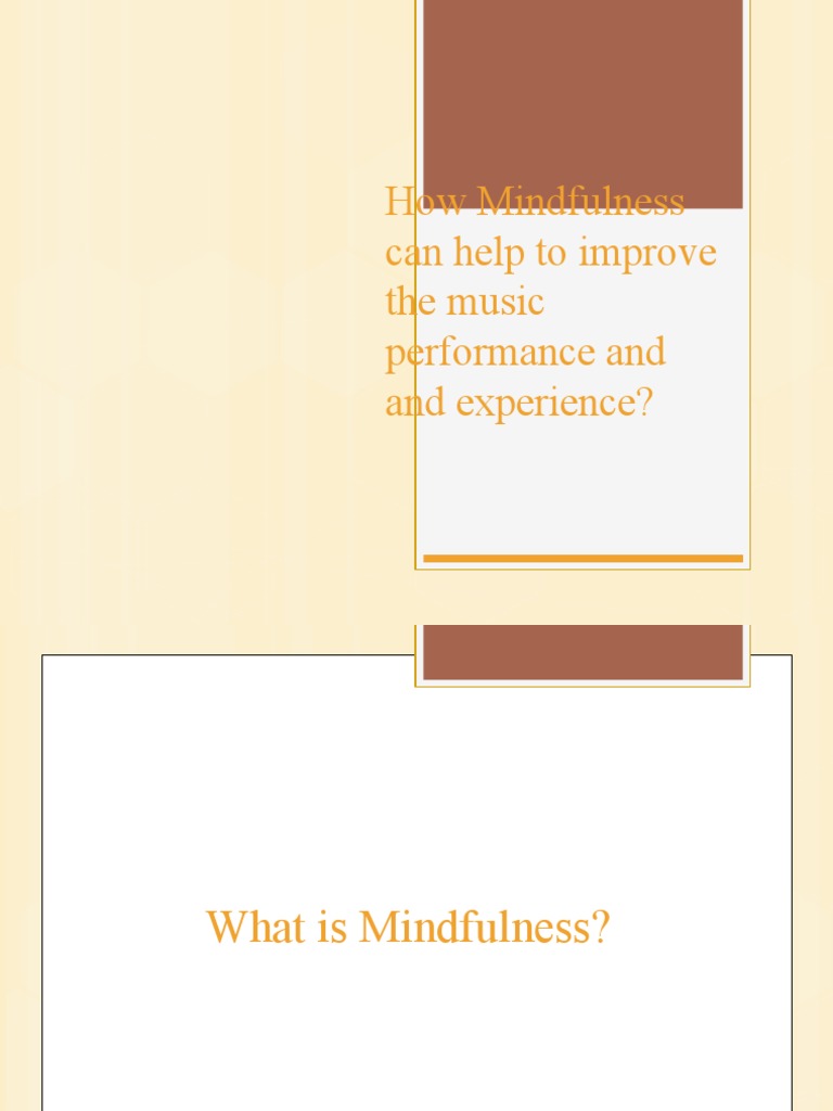 How Mindfulness Can Help To The Musician's Practice | PDF