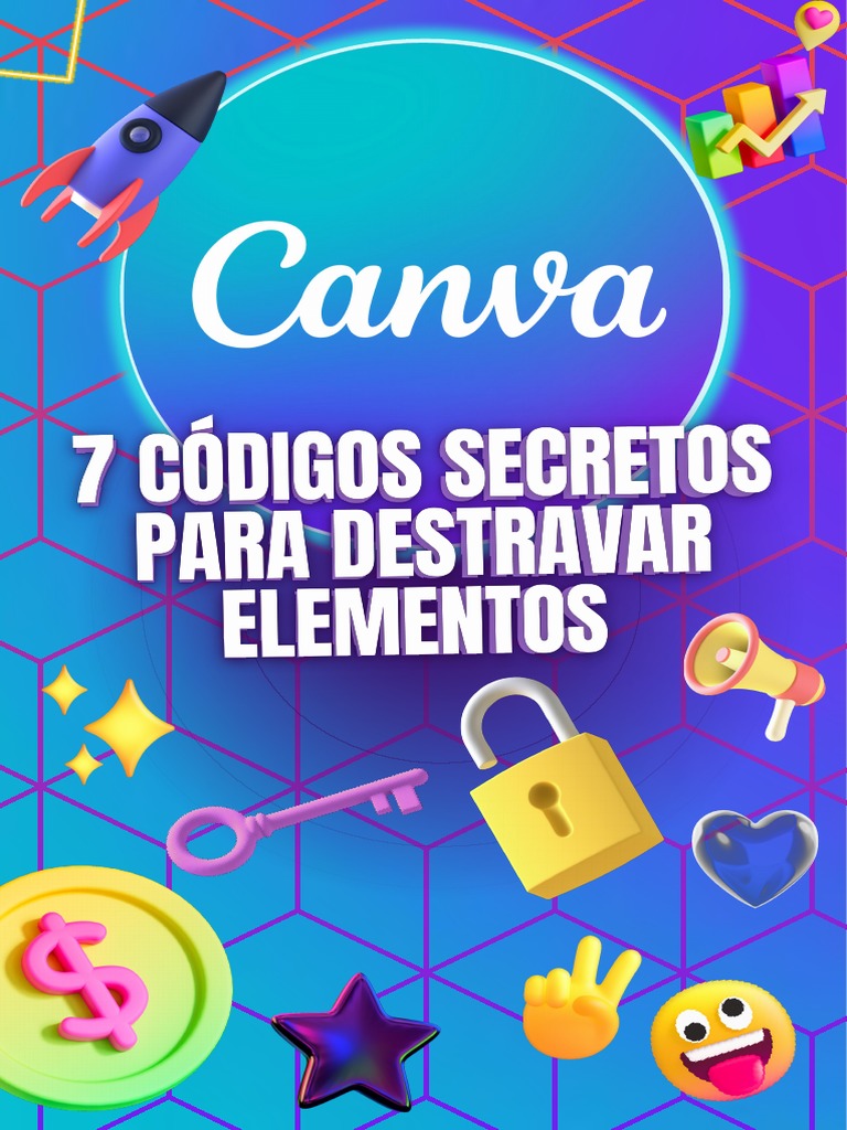 7 Códigos Secretos para Destravar Elementos Do Canva-Min | PDF
