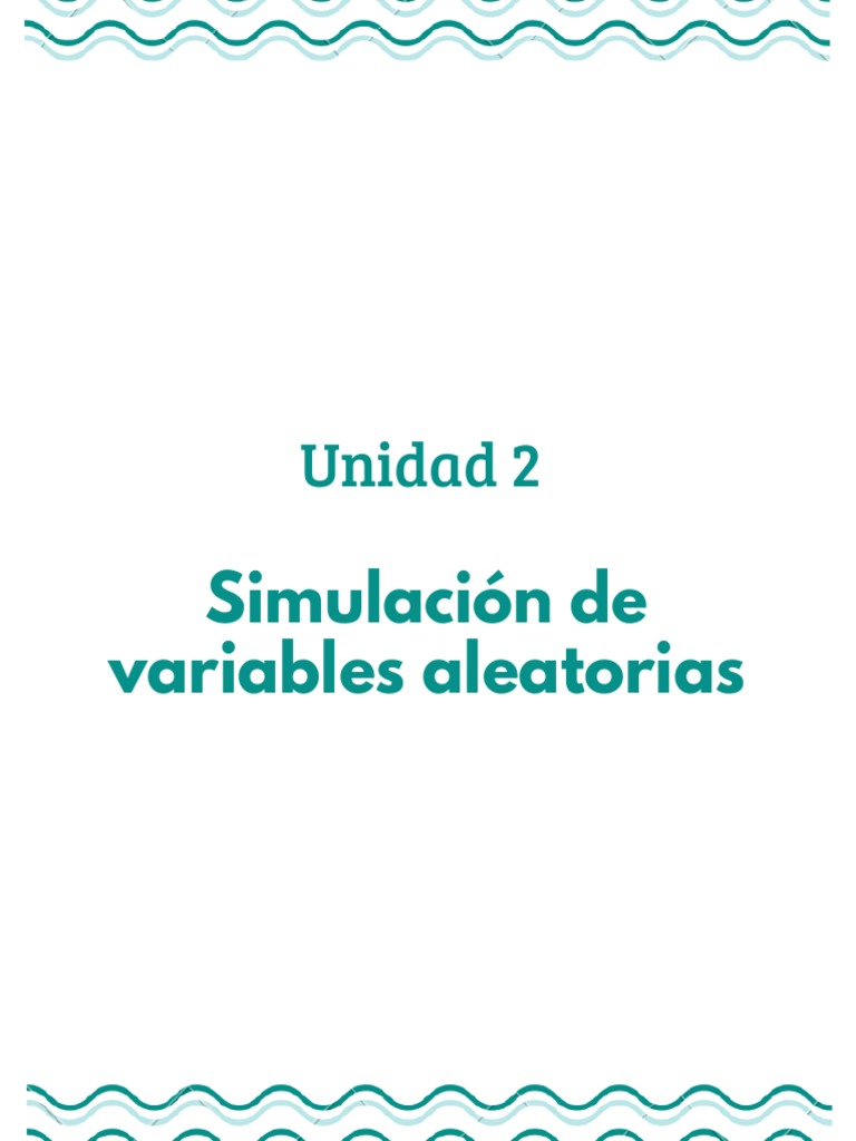 Unidad 2 Simulacion de Variables Aleatorias | PDF | Tecnología