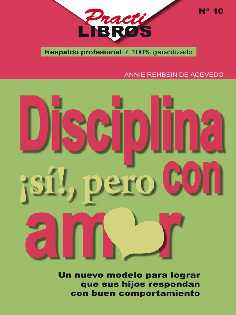 Disciplina !si!, Pero Con Amor - Annie Rehbein de Acevedo | PDF | Amor | Disciplinas