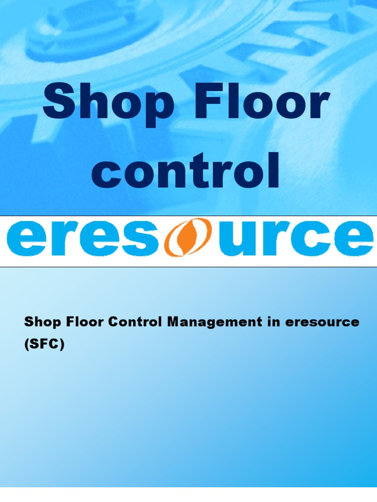 Shop Floor Control in Eresource Erp | PDF | Enterprise Resource ...