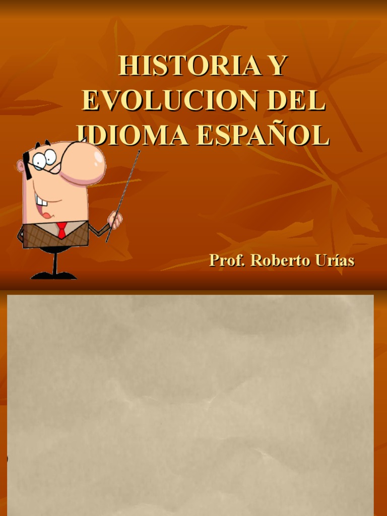 Historia y Evolucion Del Idioma Español | PDF | latín | Lengua española