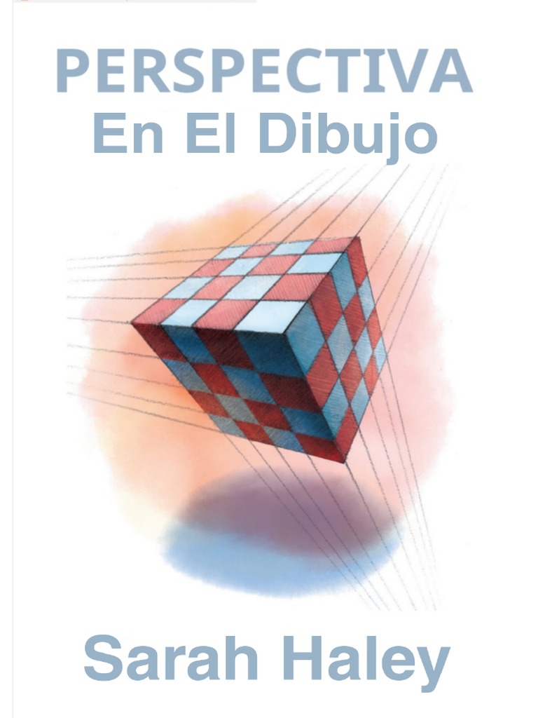 Perpectiva en El Dibujo. Sarah Haley | PDF | Perspectiva (Gráfica) | Lápiz