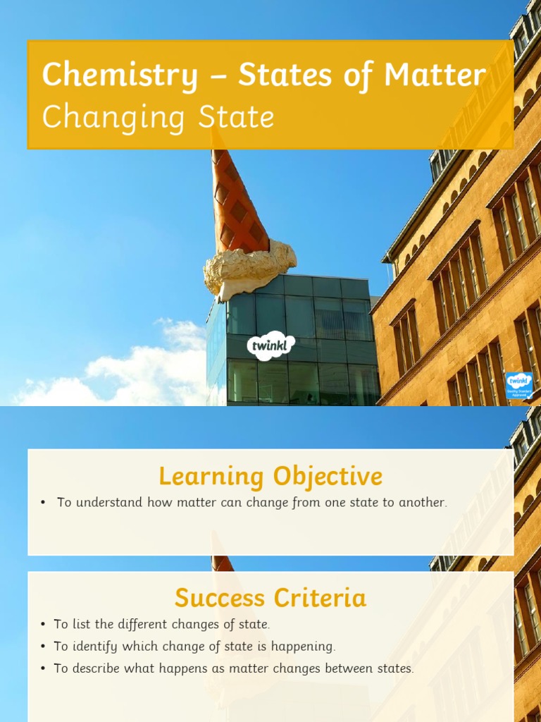 1 States of Matter Changing States Powerpoint | PDF | Melting Point | Gases