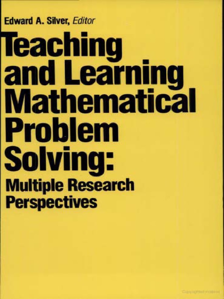Edward A. Silver-Teaching and Learning Mathematical Problem Solving ...