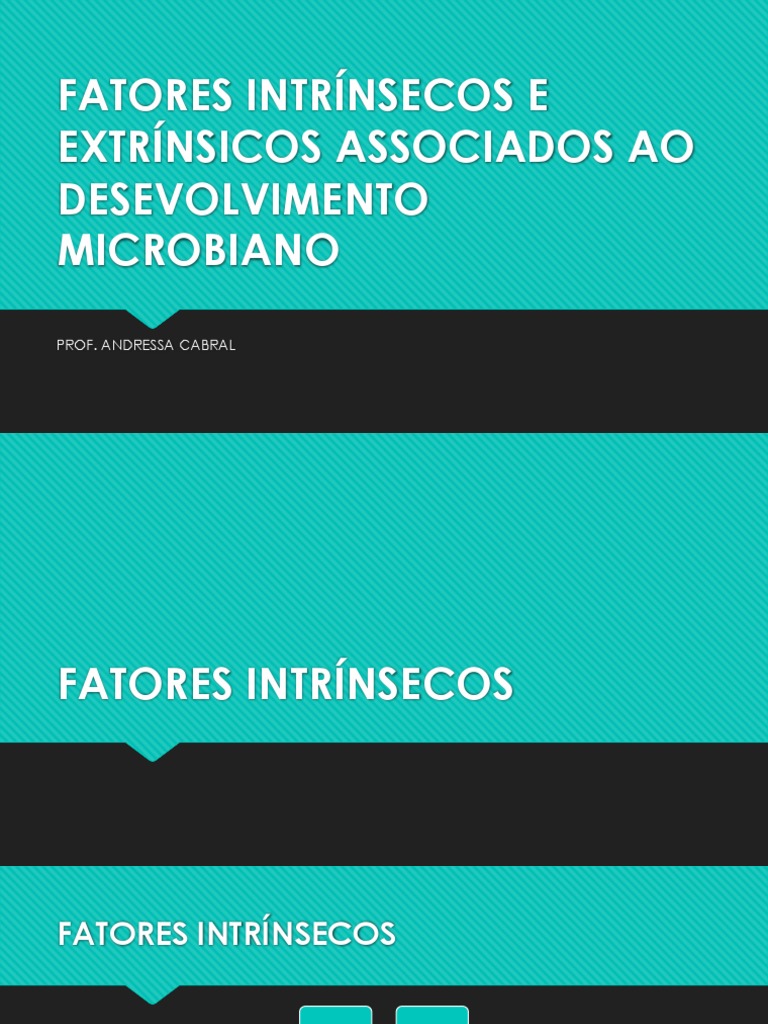 AULA 3 FATORES Intrinsecos e Extrinsecos | PDF | Microrganismo ...
