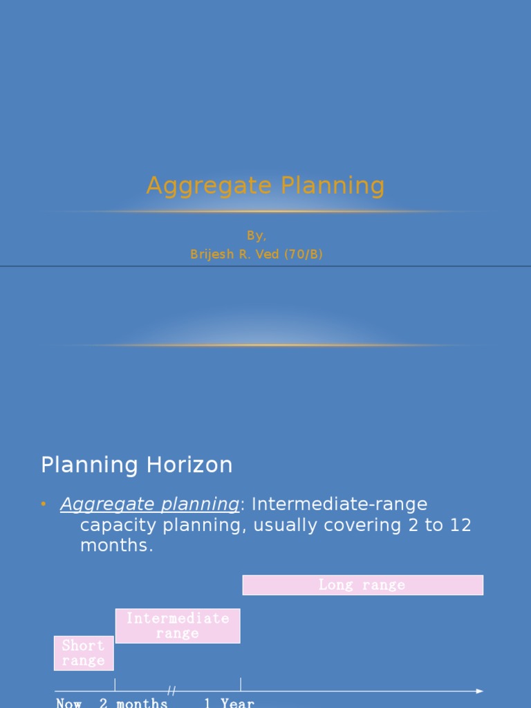 Aggregate Planning: By, Brijesh R. Ved (70/B) | PDF | Computer Simulation | Mathematical ...