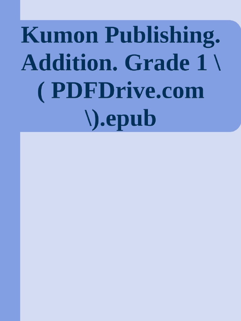 Kumon Publishing. Addition. Grade 1 (PDFDrive) | PDF