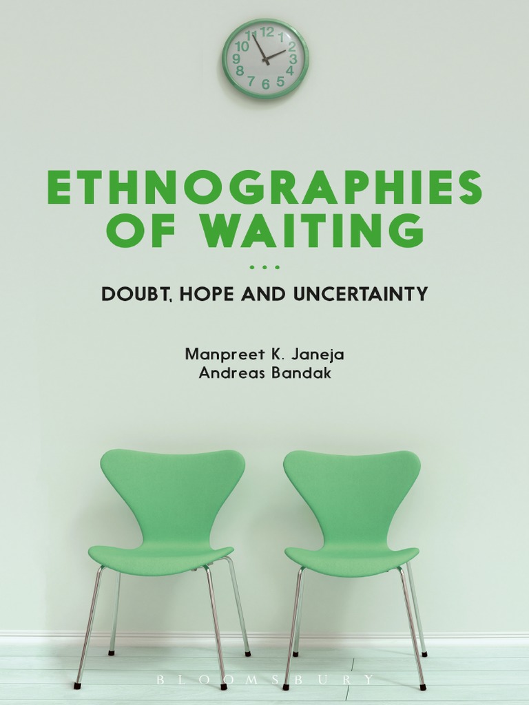 Ethnographies of Waiting Doubt, Hope and Uncertainty 2018 (US$276.88) | Download Free PDF ...