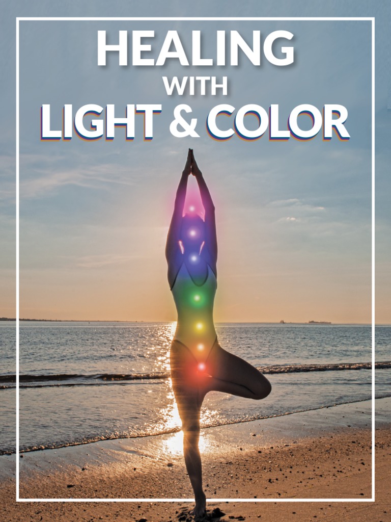 Healing With Light and Color Guide | PDF | Light | Physical Therapy