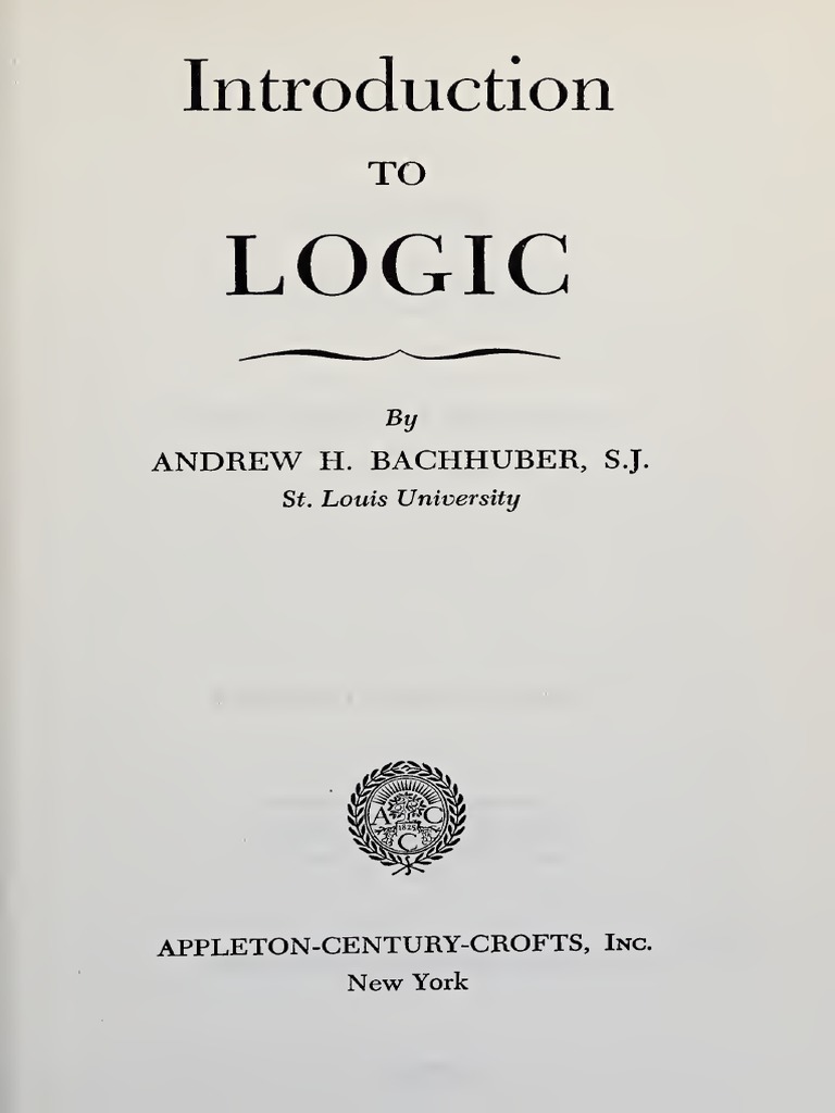 Introduction+to+Logic Andrew+Bachhuber | PDF | Logic | Thought