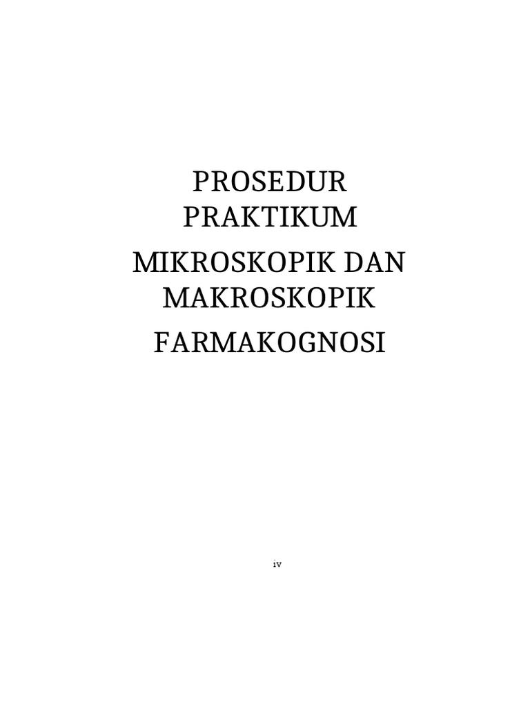 Prosedur Praktikum Mikro Dan Makroskopik Farmakognosi Dan Fitokimia | PDF