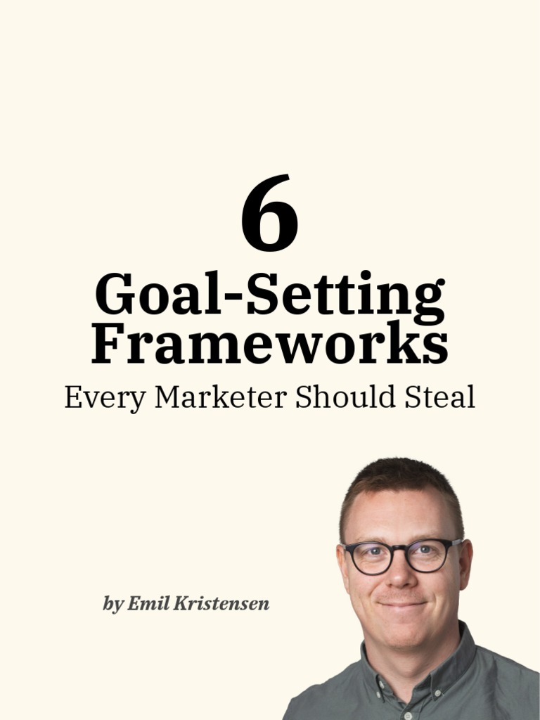 Goal Setting Framework | PDF | Goal | Goal Setting