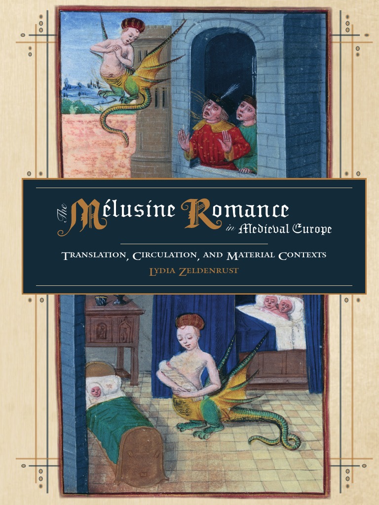 The Mélusine Romance in Medieval Europe Translation, Circulation, and ...