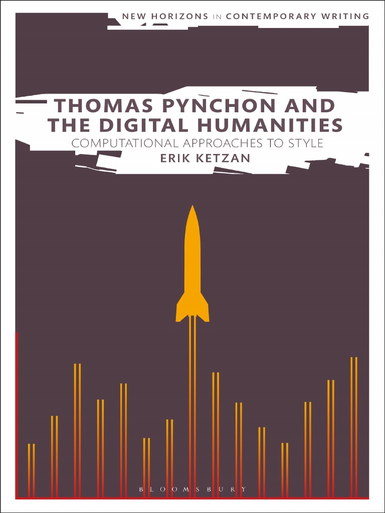 (New Horizons in Contemporary Writing) Erik Ketzan - Thomas Pynchon and The Digital Humanities ...