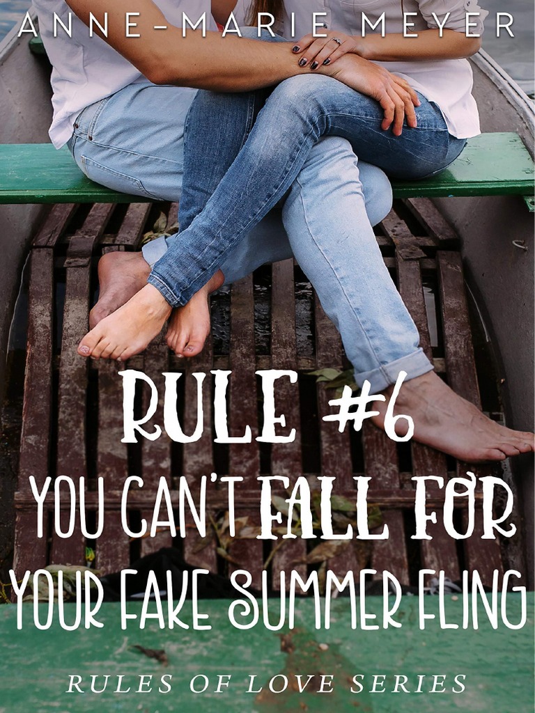 6. Rule #6 - You Can't Fall For Your Fake Summer Fling - Anne-Marie Meyer | PDF