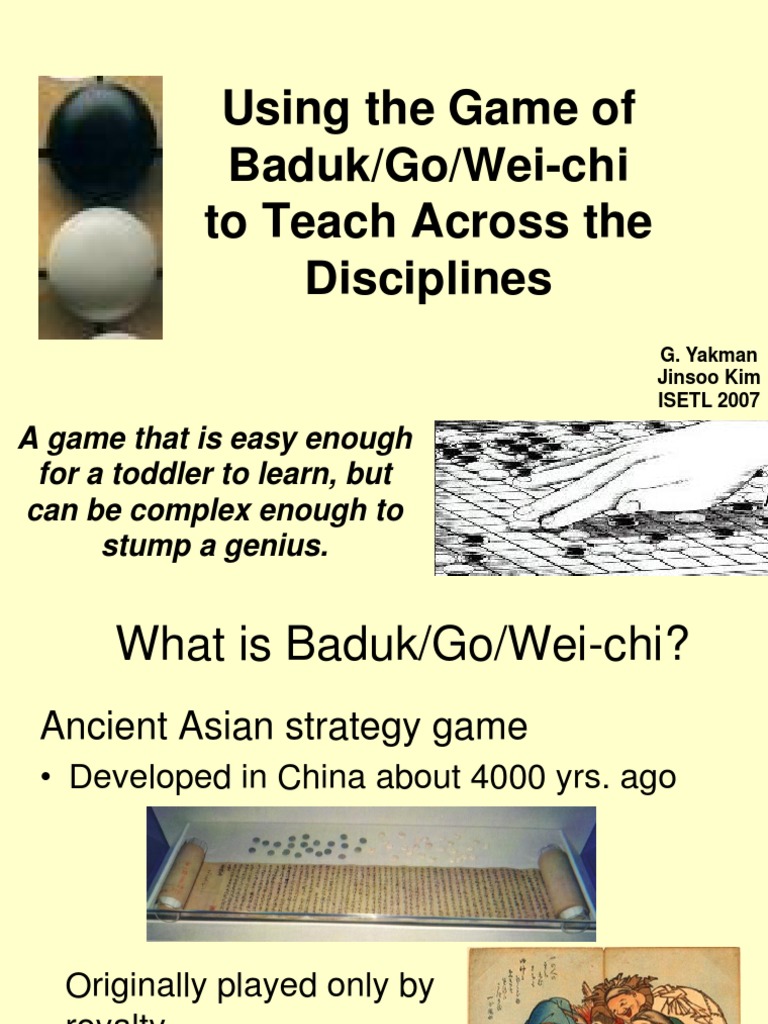 Using The Game of Baduk/Go/Wei-chi To Teach Across The Disciplines | PDF
