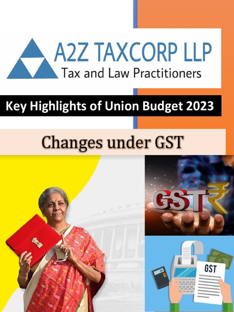 Key Highlights of The Proposed GST Changes in Union Budget 2023 24 For ...