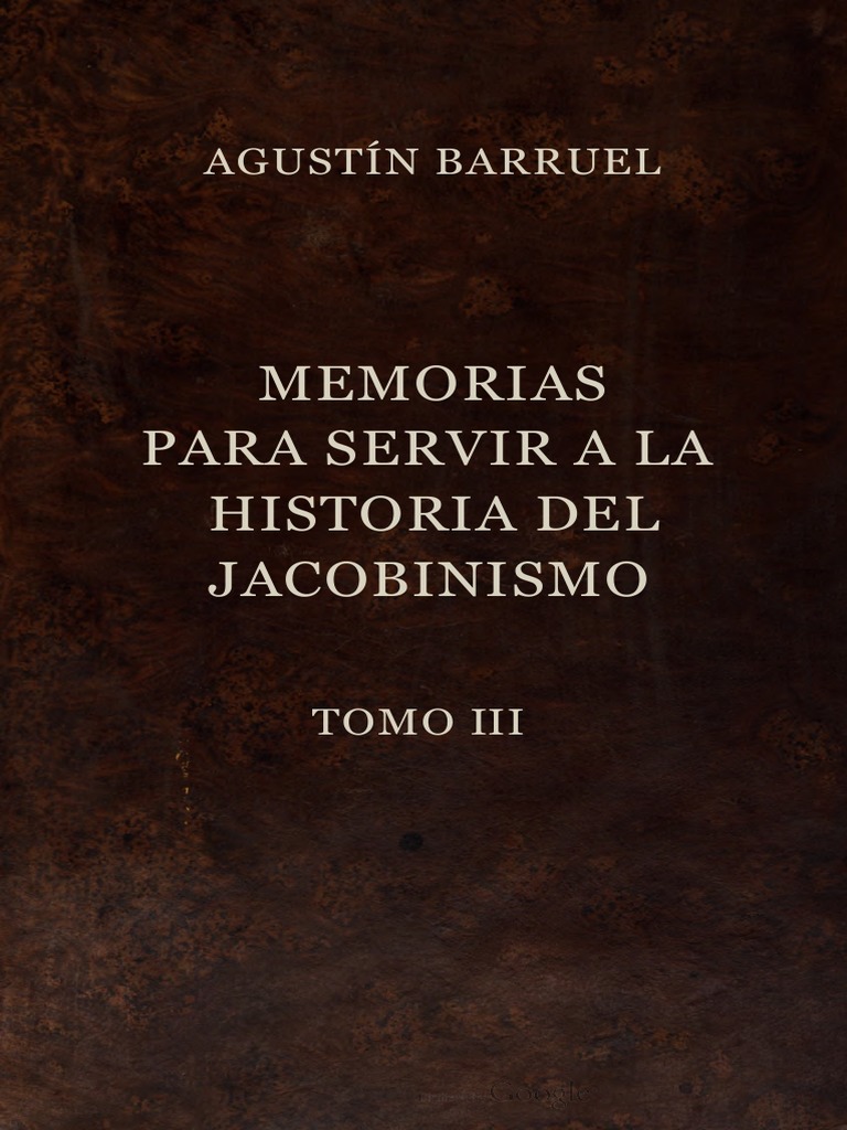 Barruel, Augustin. - Memorias para Servir A La Historia Del Jacobinismo ...