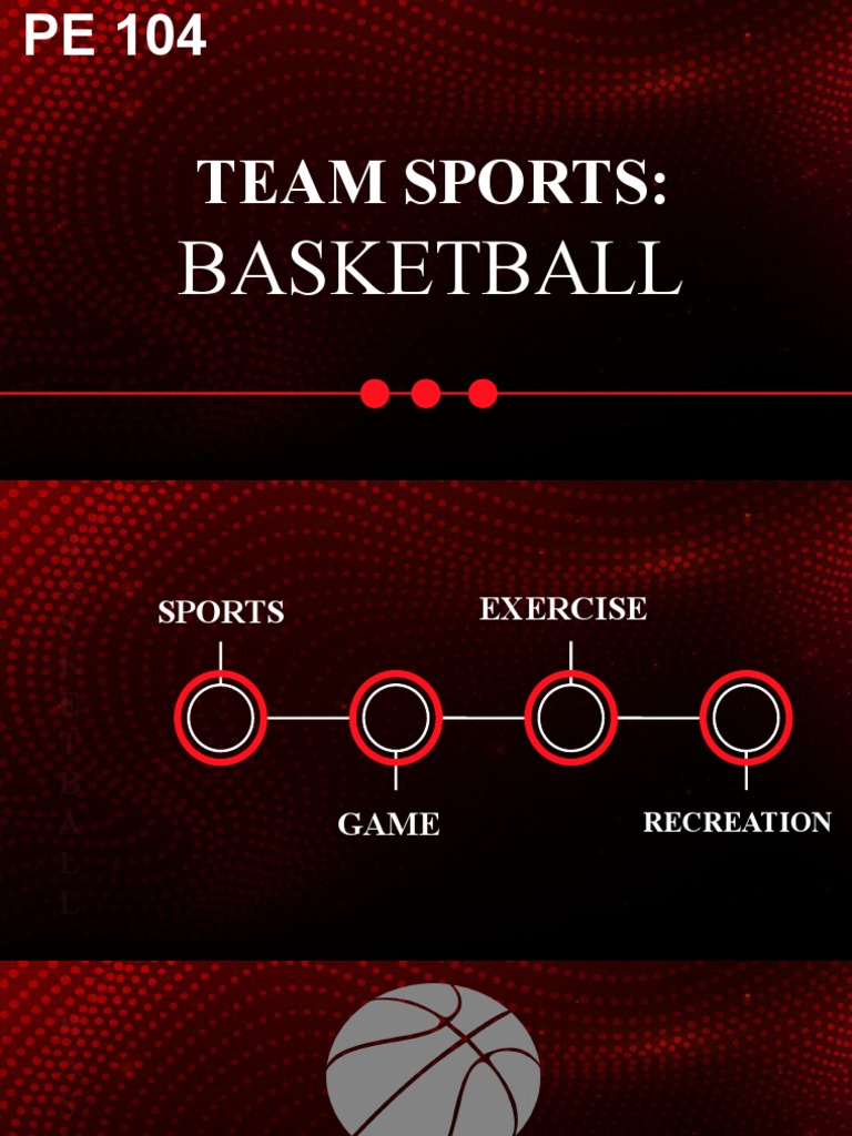 PE 104 TEAMSPORTS Basketball | PDF | Indoor Sports | Athletic Sports