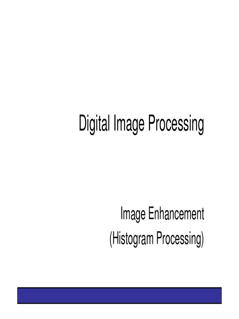 DIP3-Image Enhancement (Histogram Processing) | Download Free PDF | Image Editing | Digital ...