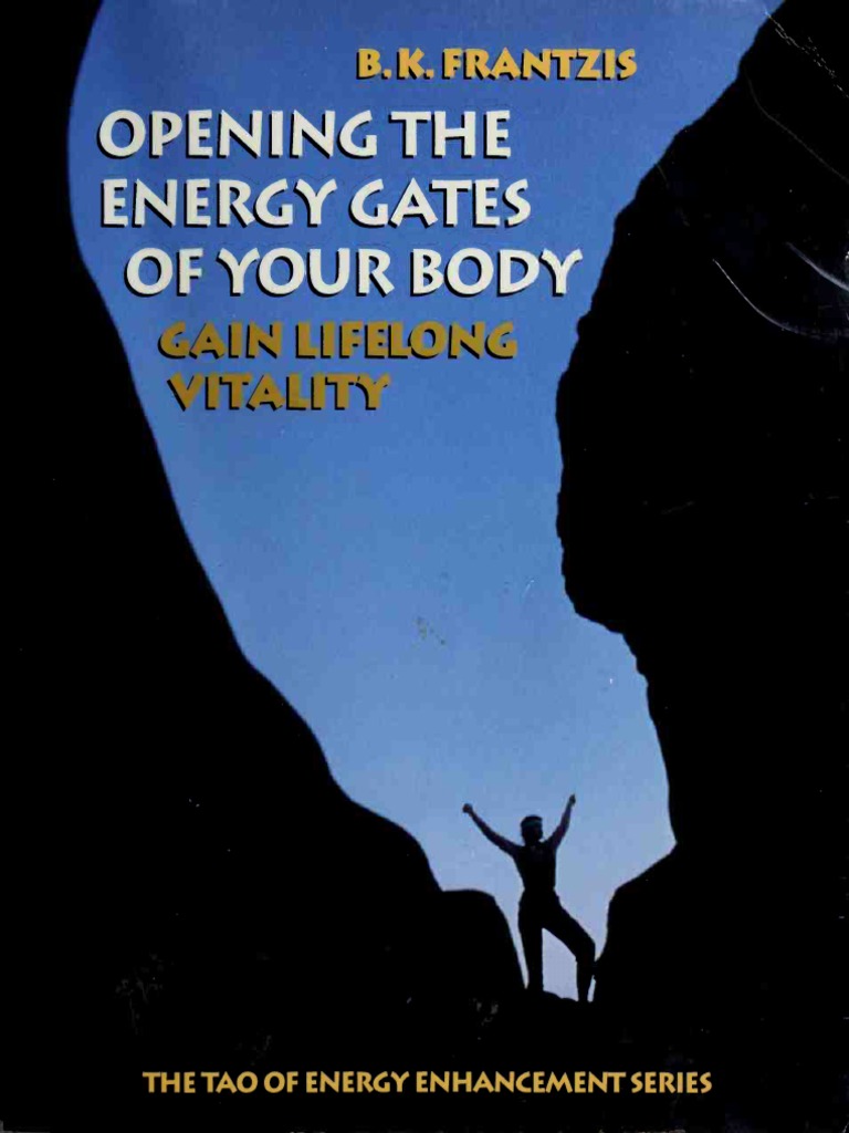 Opening The Energy Gates of Your Body | PDF | Qigong | Aikido