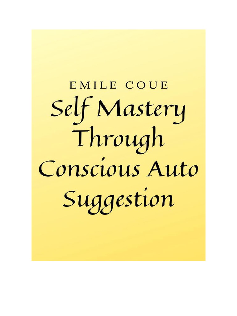 Self Mastery Through Conscious Autosuggestion Emile Coue | PDF ...